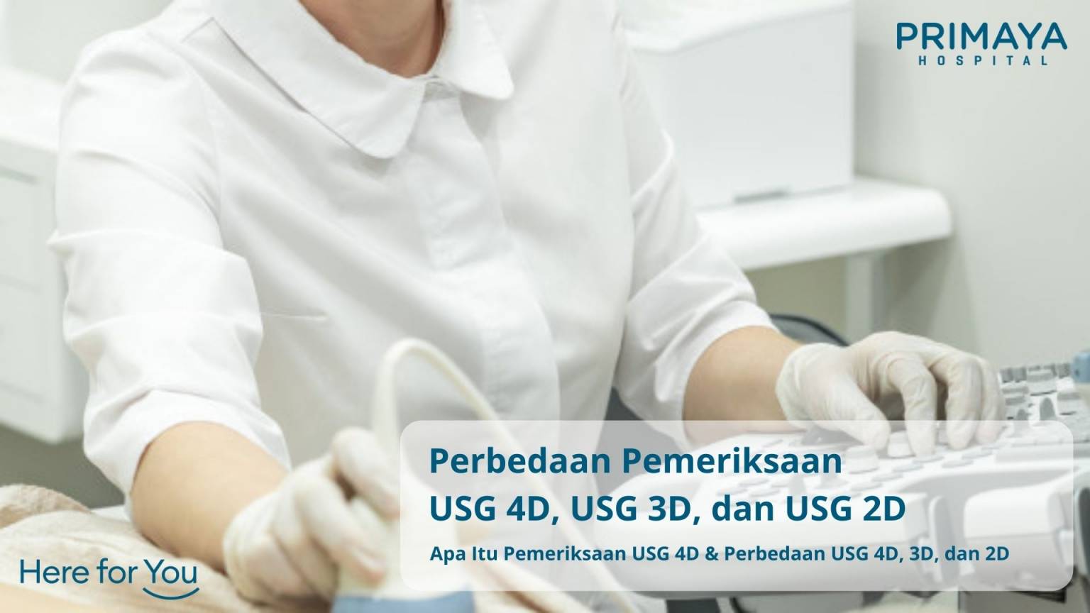 Perbedaan Pemeriksaan USG 4D, 3D, dan 2D - Primaya Hospital