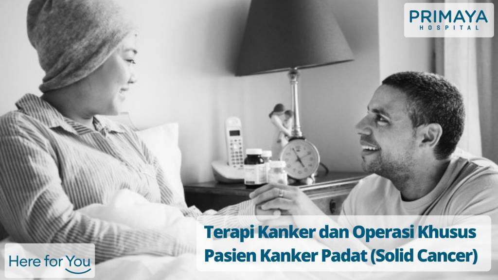 Jenis Terapi Kanker Khusus Pasien Kanker Padat - Primaya Hospital ...