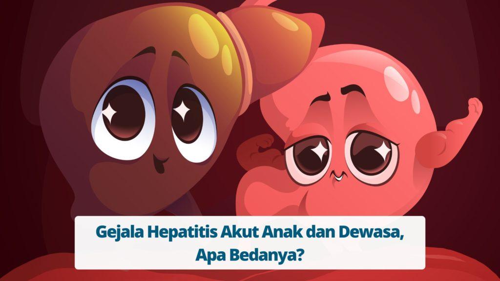 Gejala Hepatitis Akut Anak dan Dewasa, Apa Bedanya - Primaya Hospital