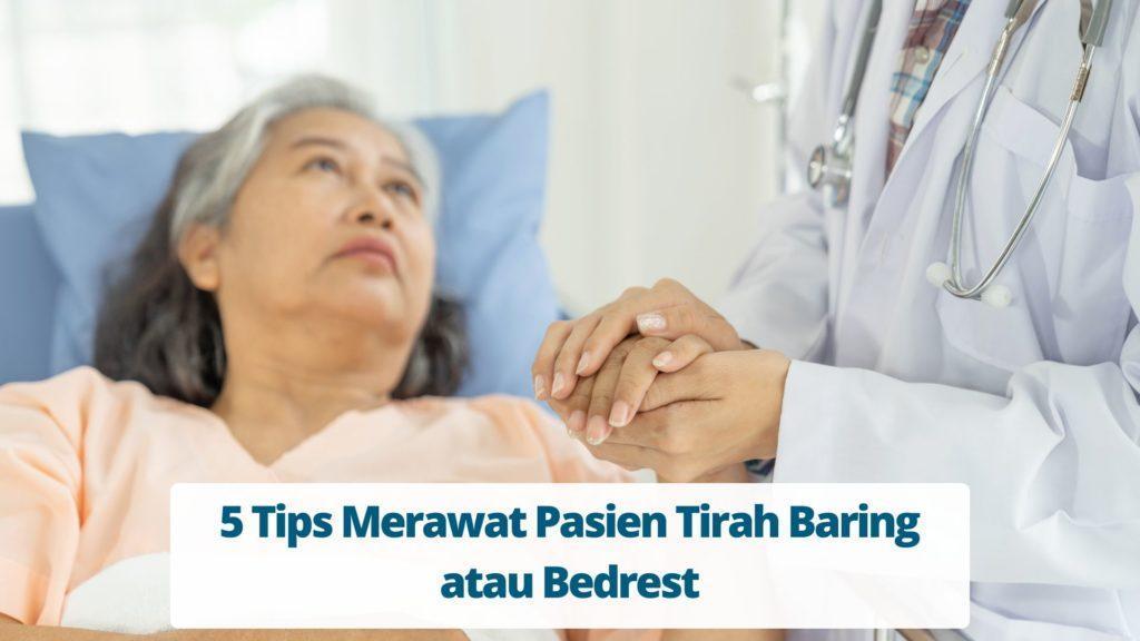 5 Tips Merawat Pasien Tirah Baring atau Bedrest