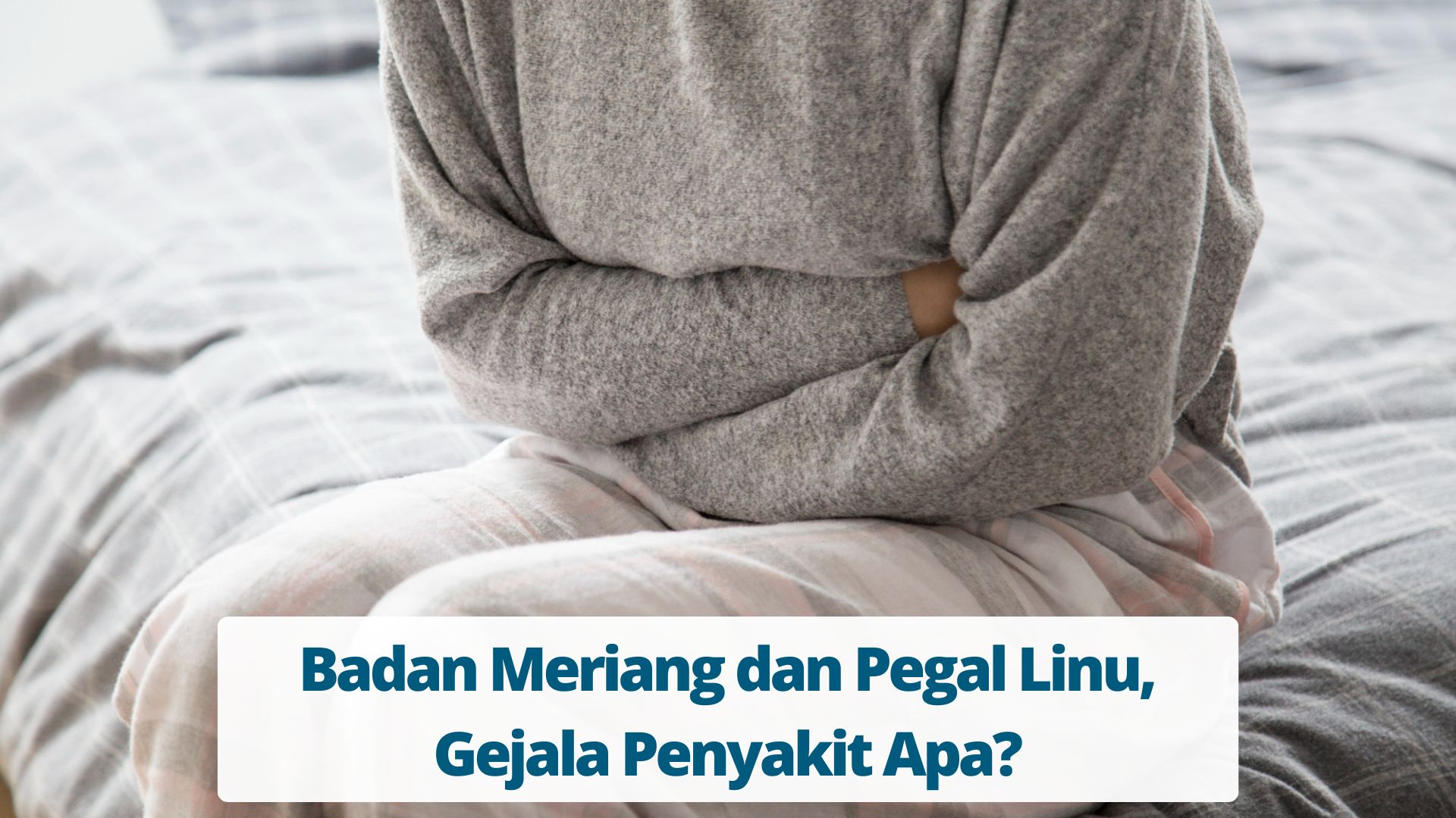 Badan Meriang dan Pegal Linu, Gejala Penyakit Apa?