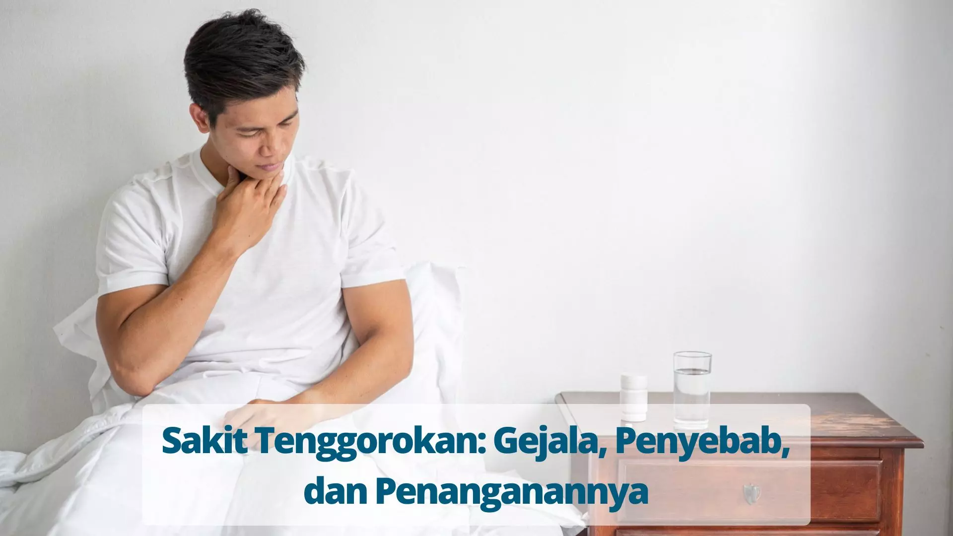 Sakit Tenggorokan: Gejala, Penyebab, dan Penanganannya