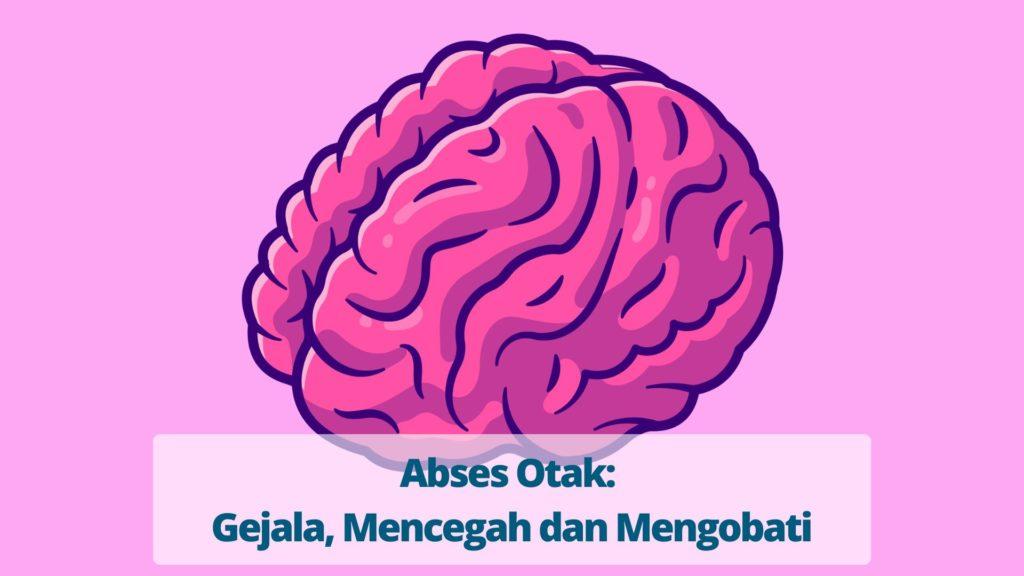 Abses Otak: Gejala, Mencegah dan Mengobati - Primaya Hospital