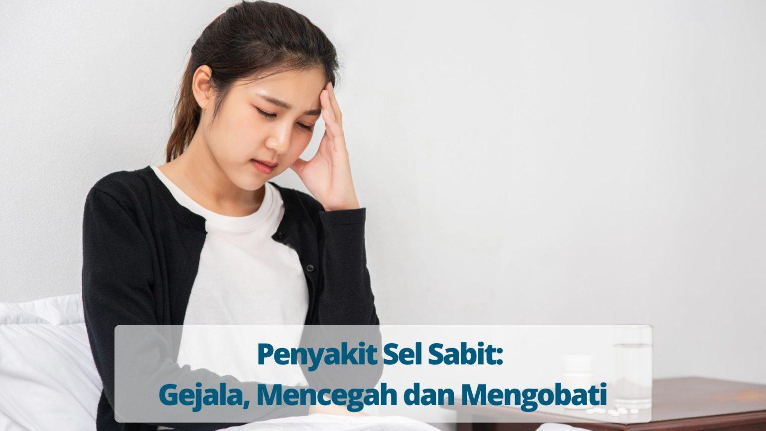 Penyakit Sel Sabit: Gejala, Mencegah dan Mengobati
