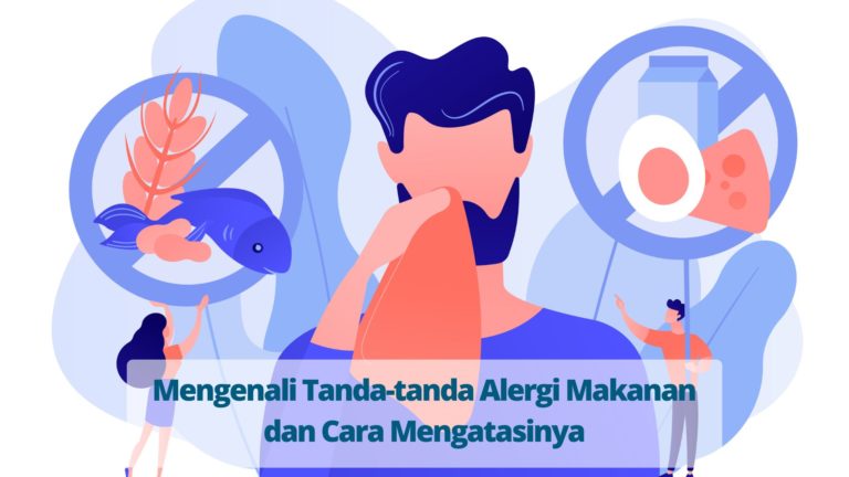 Mengenali Tanda-tanda Alergi Makanan dan Cara Mengatasinya