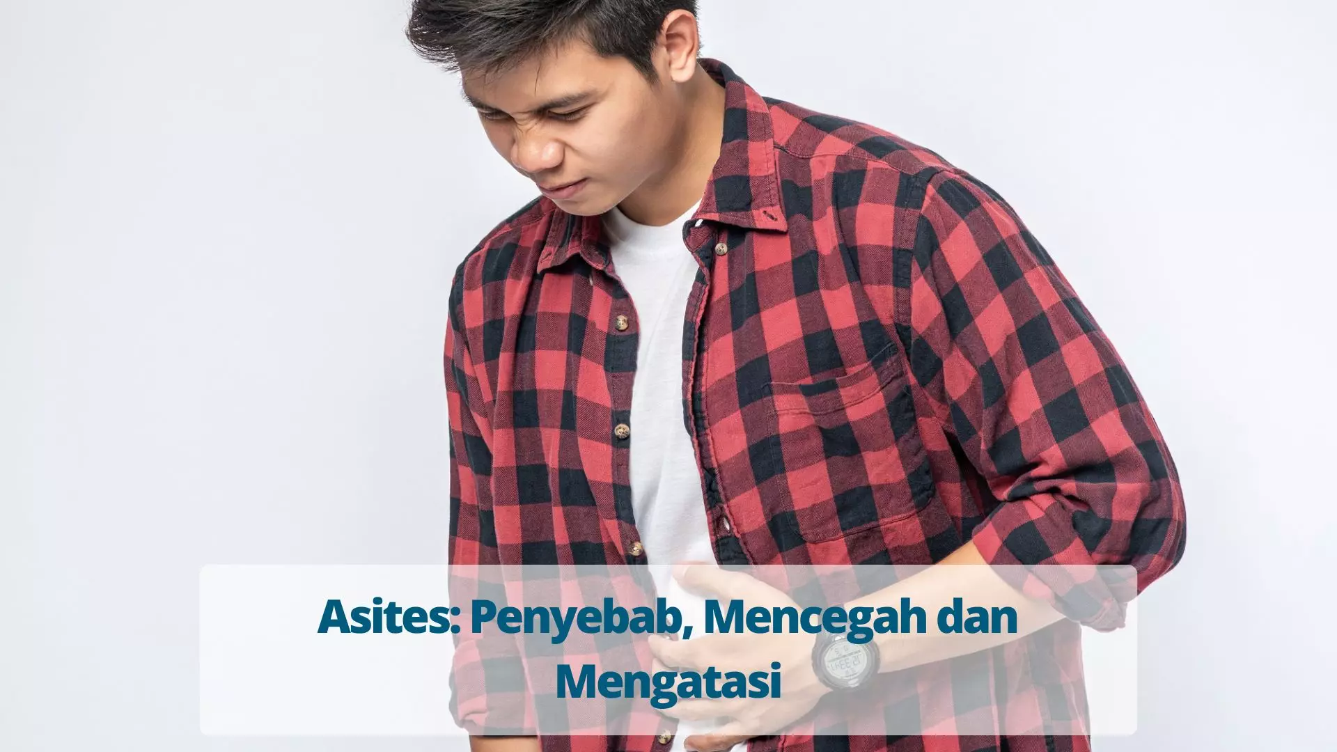 Asites: Penyebab, Mencegah dan Mengatasi - Primaya Hospital