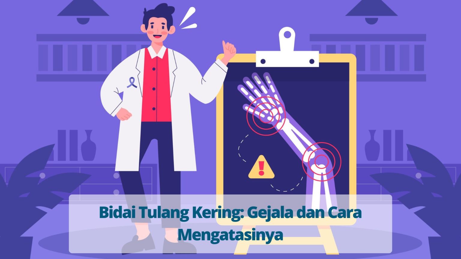 Bidai Tulang Kering: Gejala dan Cara Mengatasinya