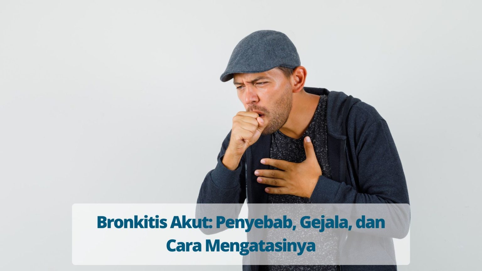 Pahami Bronkitis Akut dan Cara Mencegahnya